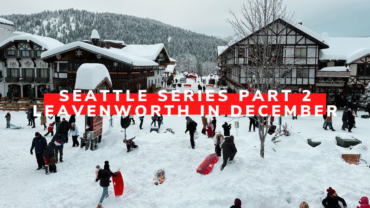 Seattle series part 2 - Leavenworth, Washington in Dec (2022) *Scenic ...