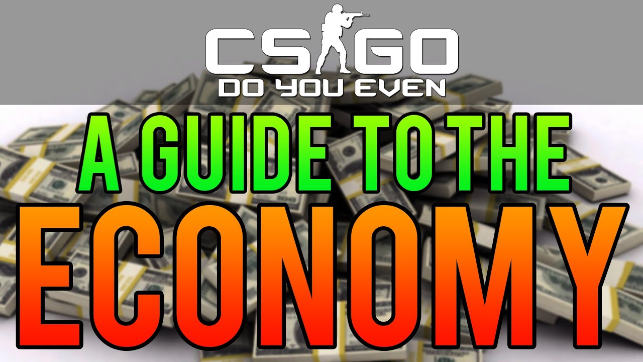 Guide to the Economy | Do You Even CS:GO #1 - YouTube