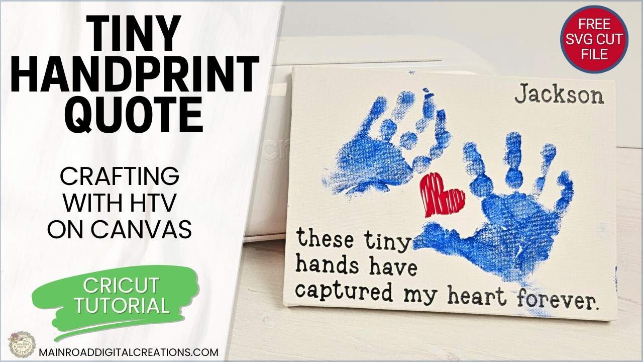 Crafting with HTV on Canvas- Free Tiny Handprint Quote SVG and Cricut ...