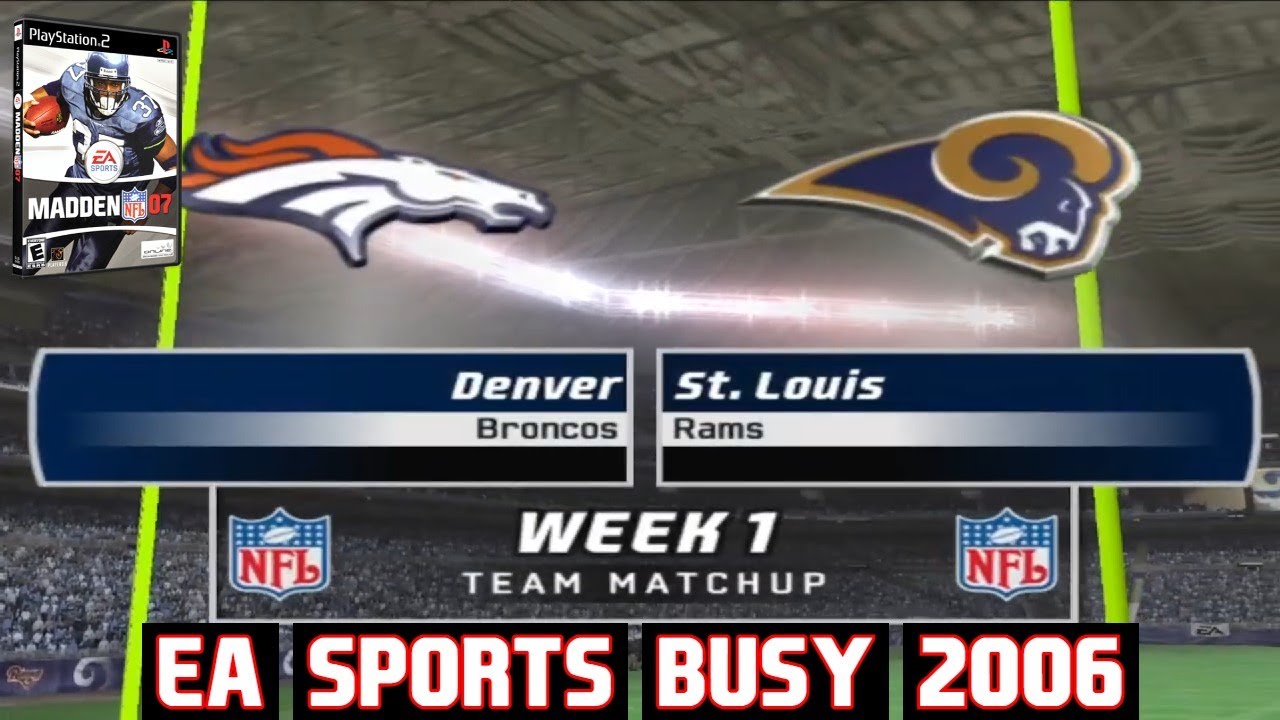 Denver Broncos at St. Louis Rams - Week 1 | EA Sports' Busy 2006 ...