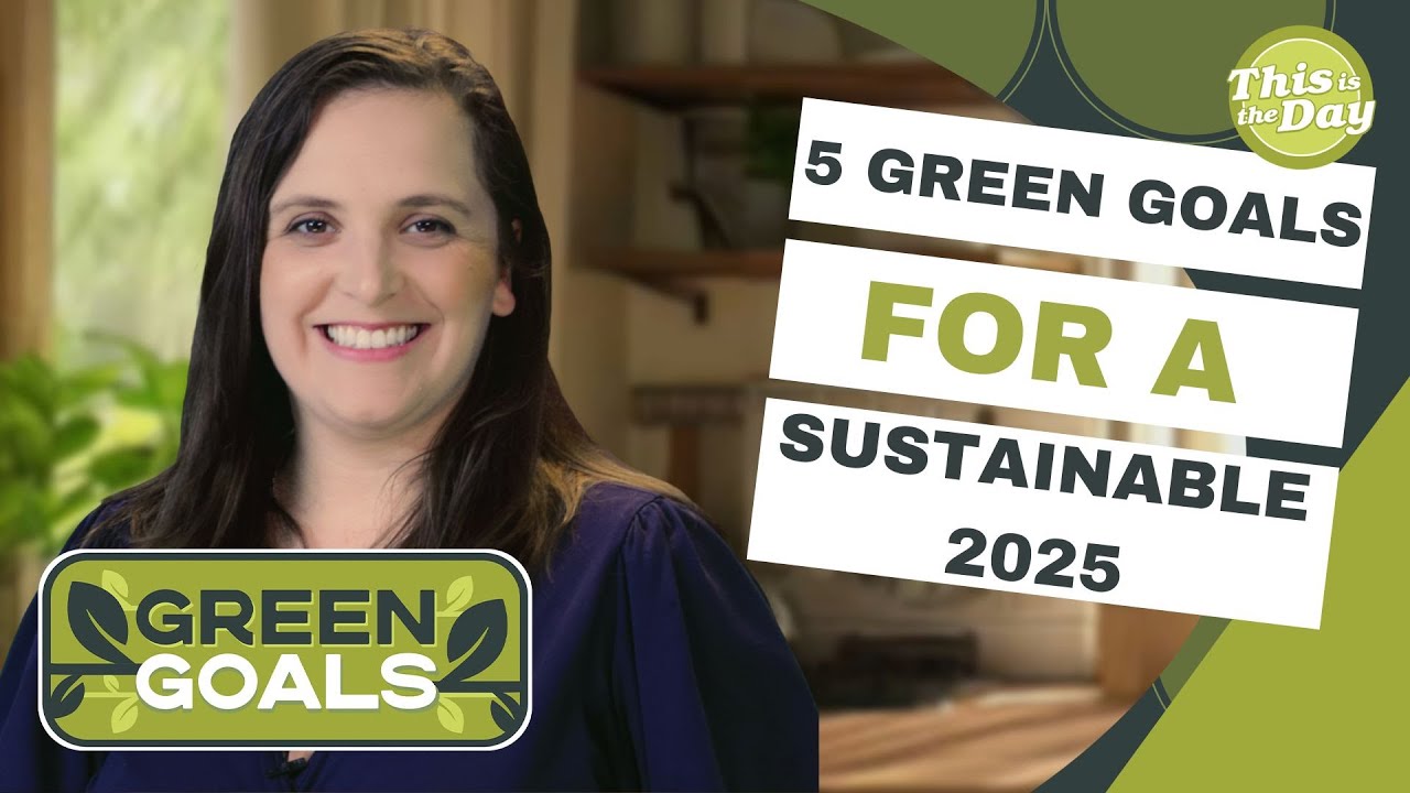 New Year’s Green Goals for 2025 | Green Goals - YouTube