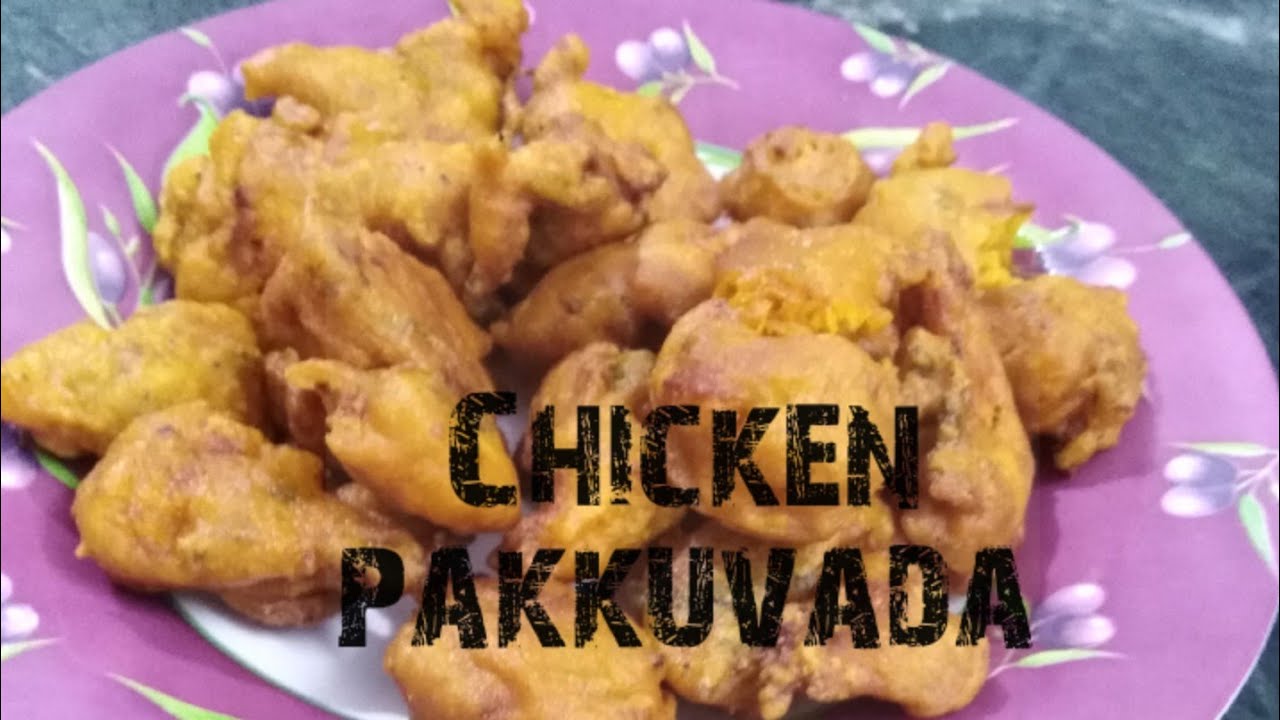 Chicken pakkavada ( tasty & easy )😋😋😋😋😋😋 - YouTube