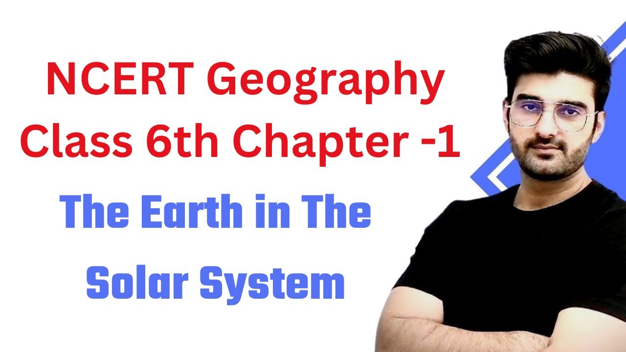 NCERT Geography Class 6th Chapter -1 by Sumit Sir | The Earth in The ...