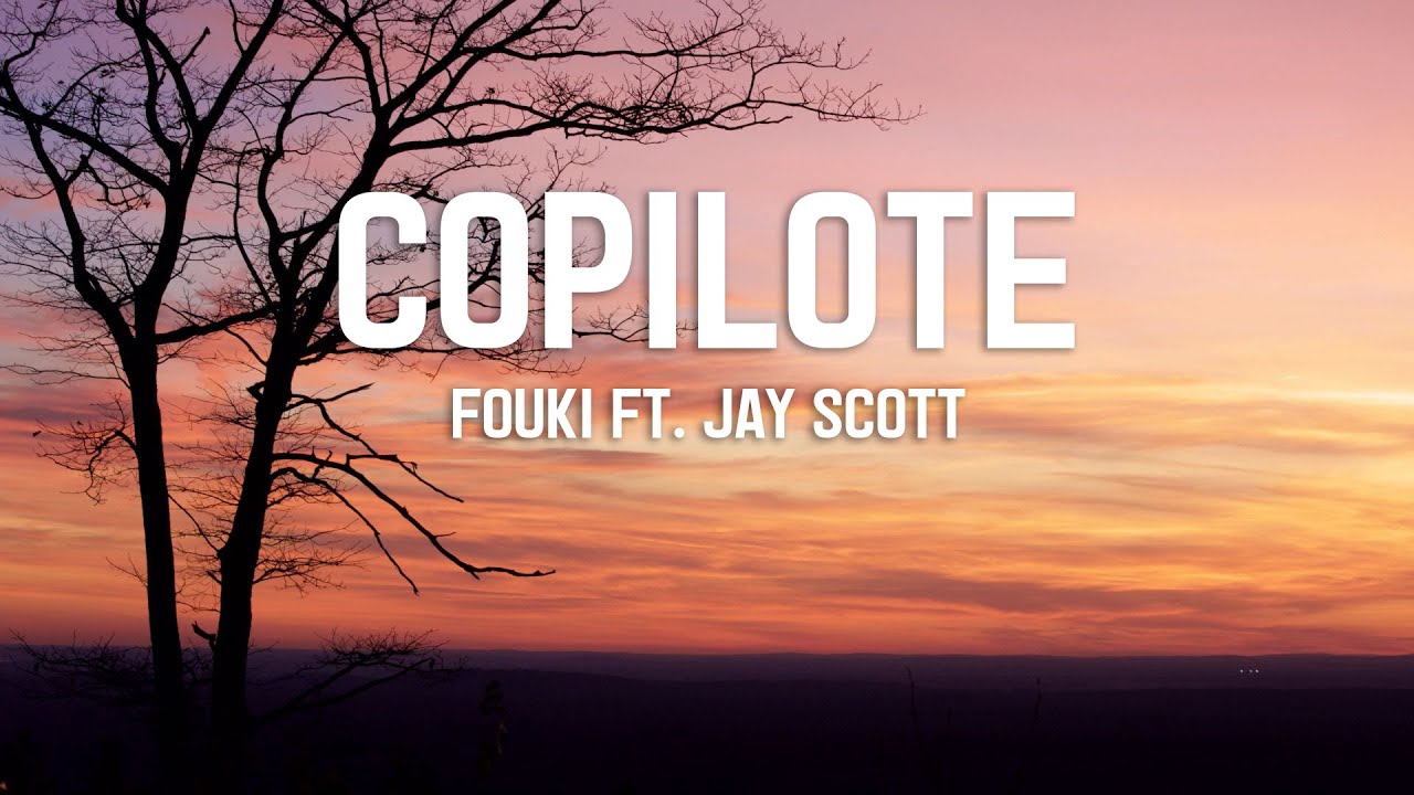 FouKi ft. Jay Scøtt - Copilote (lyrics) - YouTube