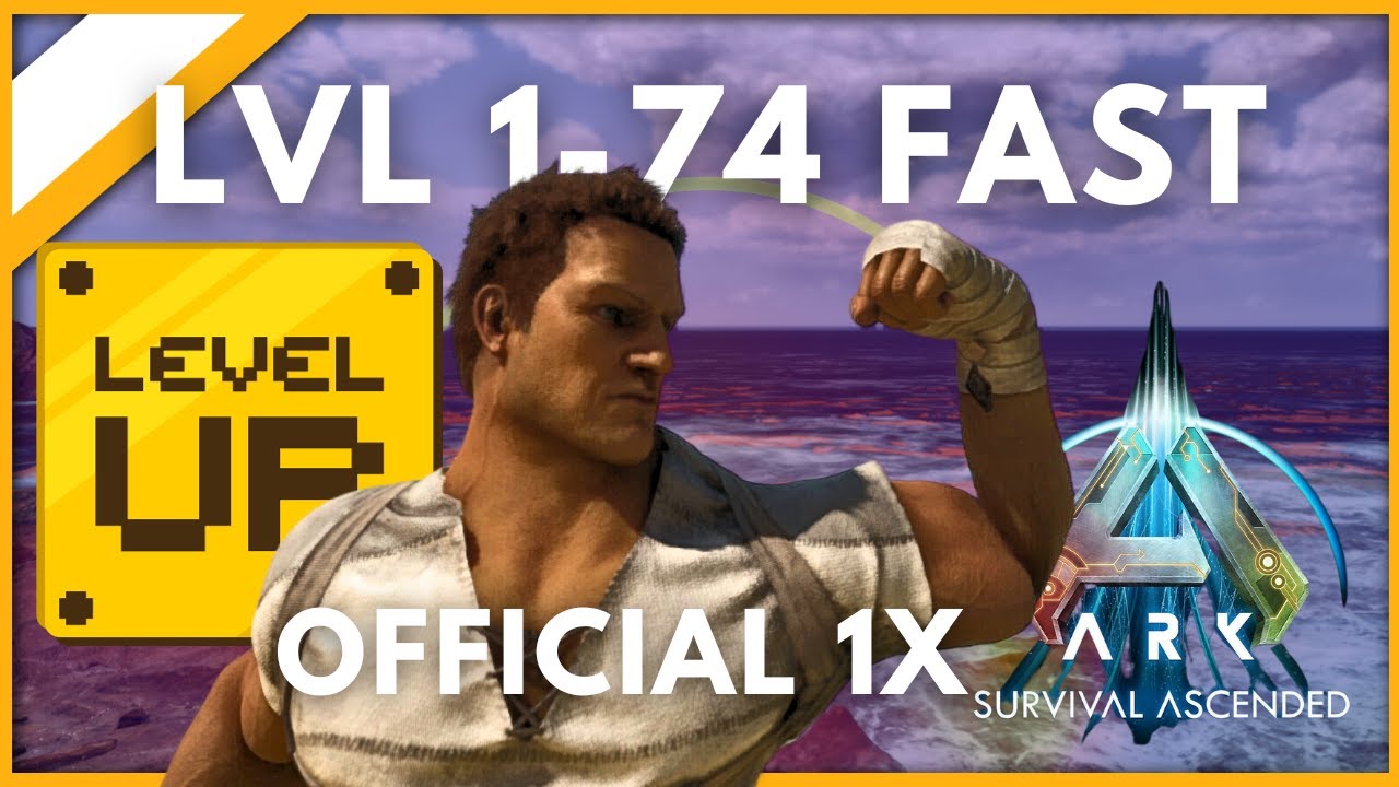 How To Level Fast Ark Ascended Note Run Guide Level 1 to 74 on Official ...