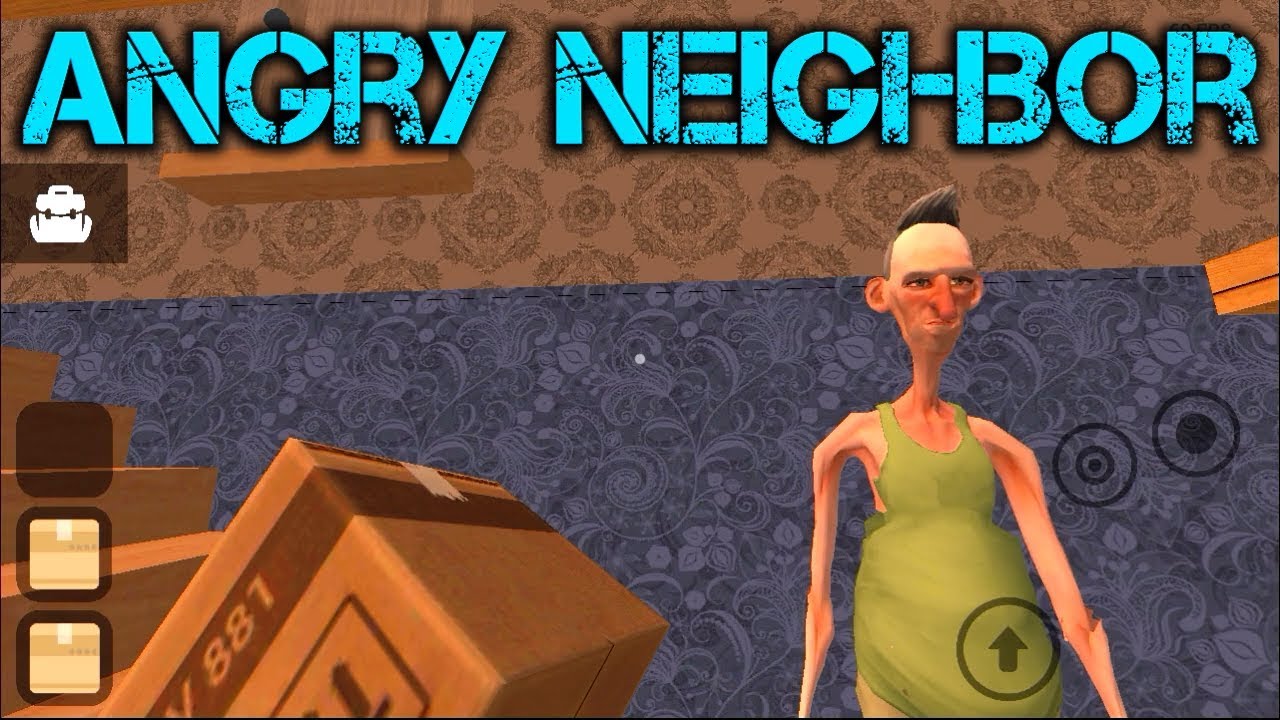 Angry Neighbor Android 2.5 Сосед бегает вверх и вниз - YouTube