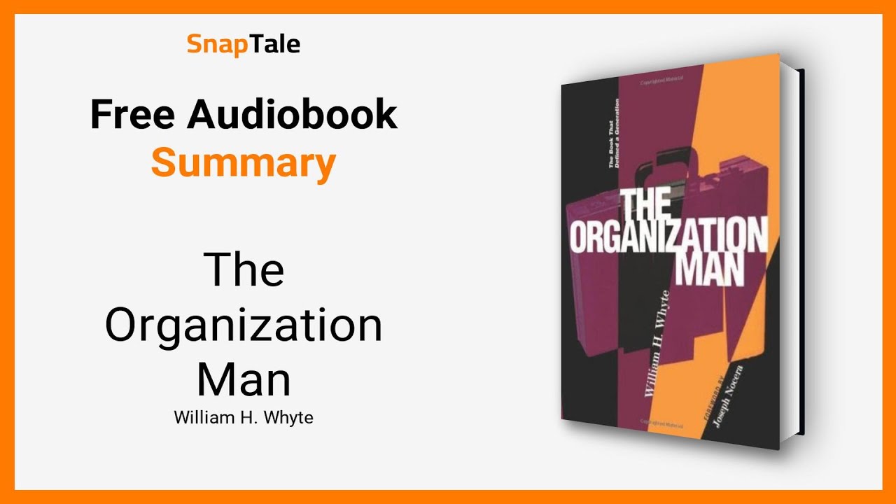 The Organization Man by William H. Whyte: 8 Minute Summary - YouTube