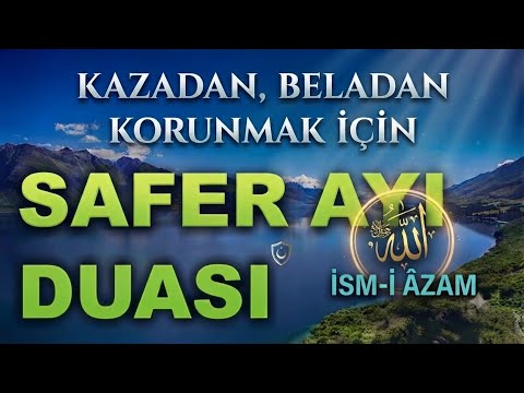 Safer Ayı Duası: Kazadan, Beladan Korunmak İçin Okunacak Çok Güçlü Dua