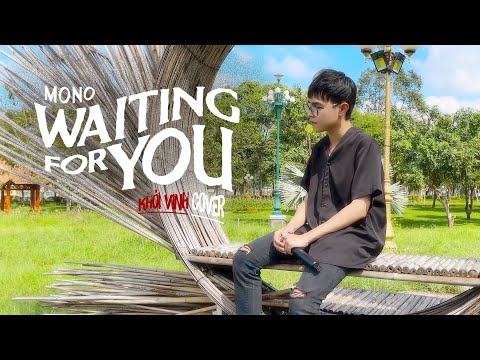 WAITING FOR YOU - MONO | KHỞI VINH COVER
