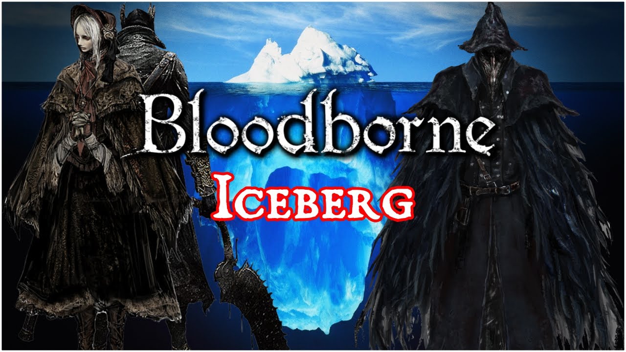 The Bloodborne Iceberg FULLY EXPLAINED - YouTube