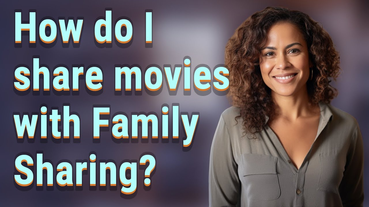 How do I share movies with Family Sharing? - YouTube