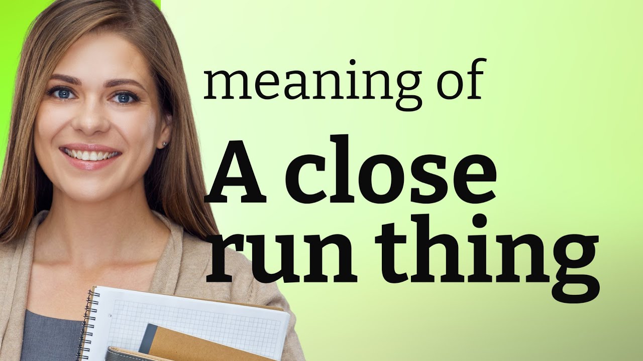 Understanding "A Close Run Thing" in English - YouTube