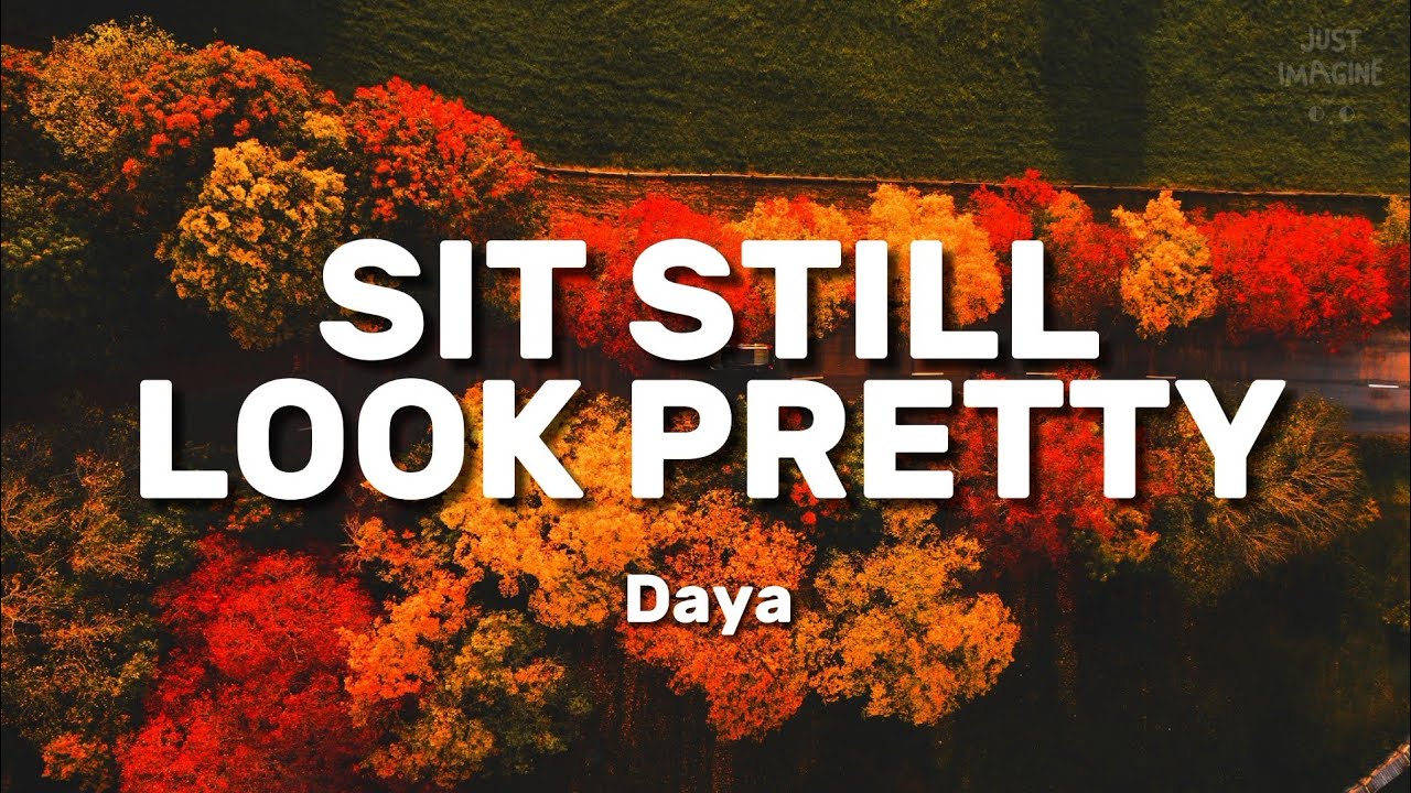 Sit Still Look Pretty | Daya | lyrics - YouTube