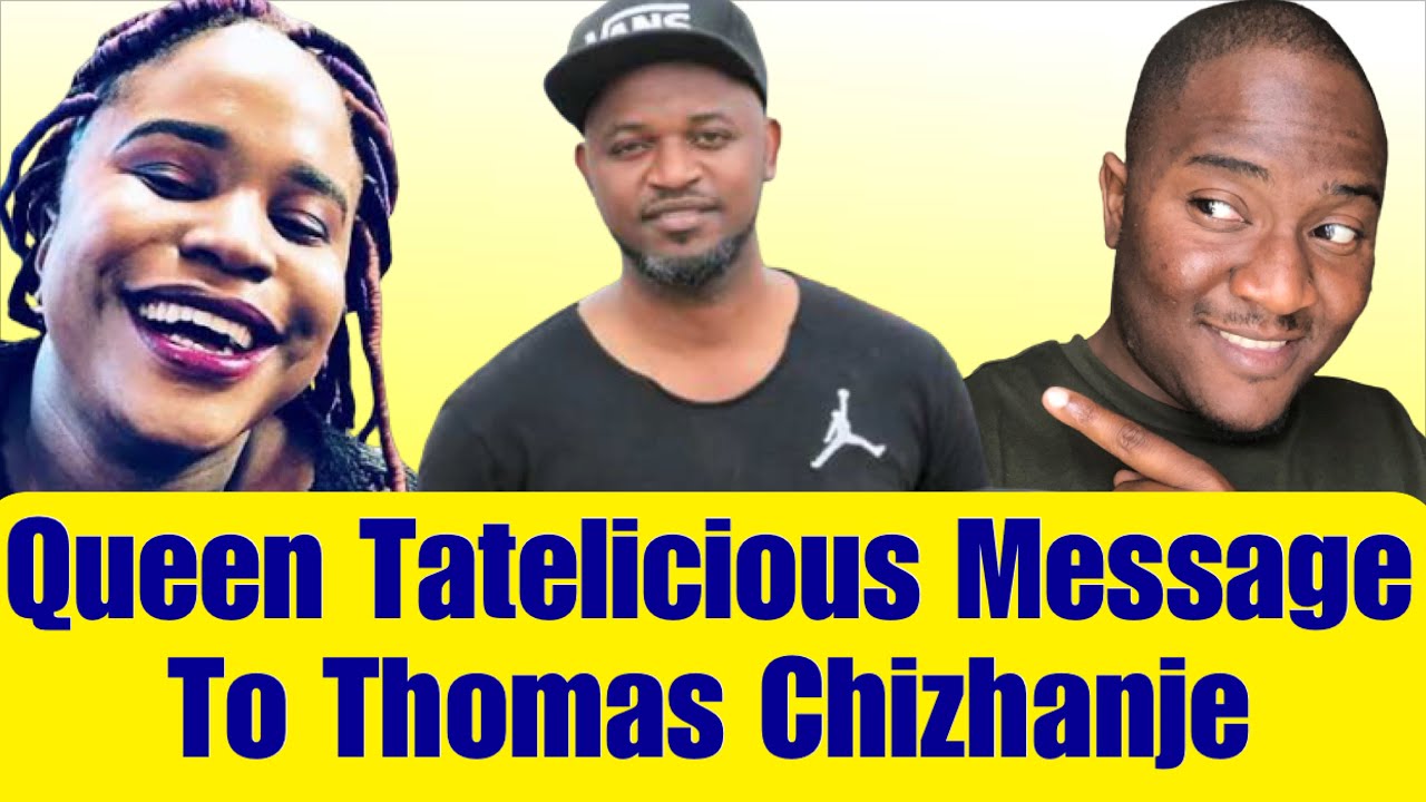 Queen Tatelicious Message To Thomas Chizhanje - YouTube