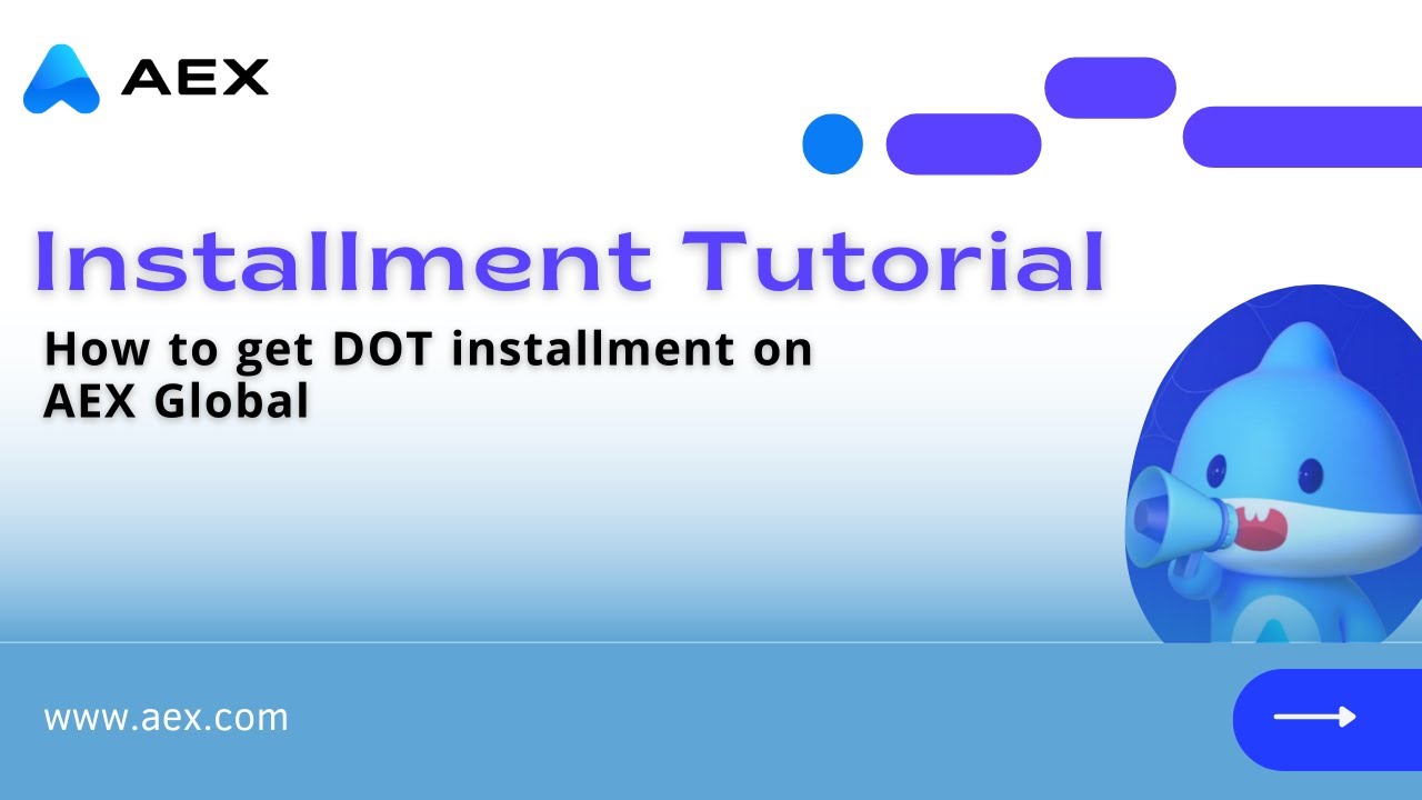Installment Tutorial How To Get DOT Installment On AEX Global YouTube installment-tutorial-how-to-get-dot-installment-on-aex-global-youtube