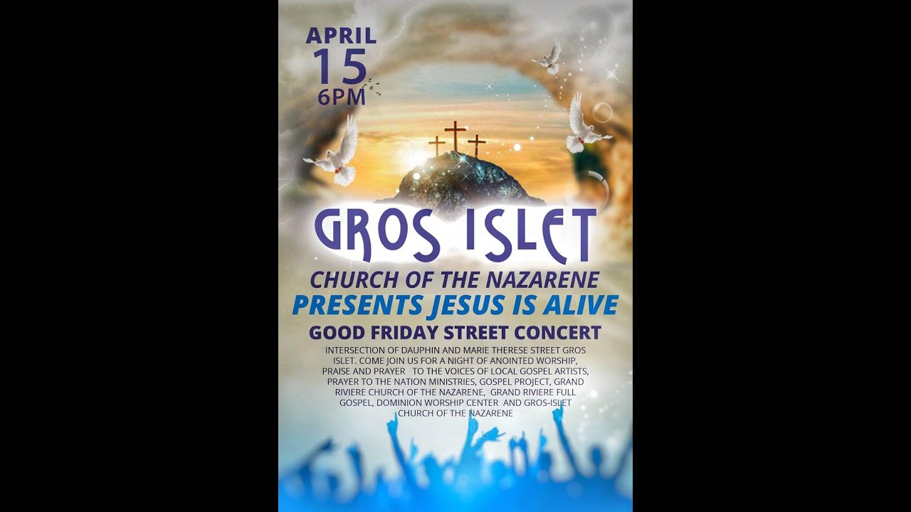 Gros Islet Church of the Nazarene | Good Friday Gospel Concert - YouTube