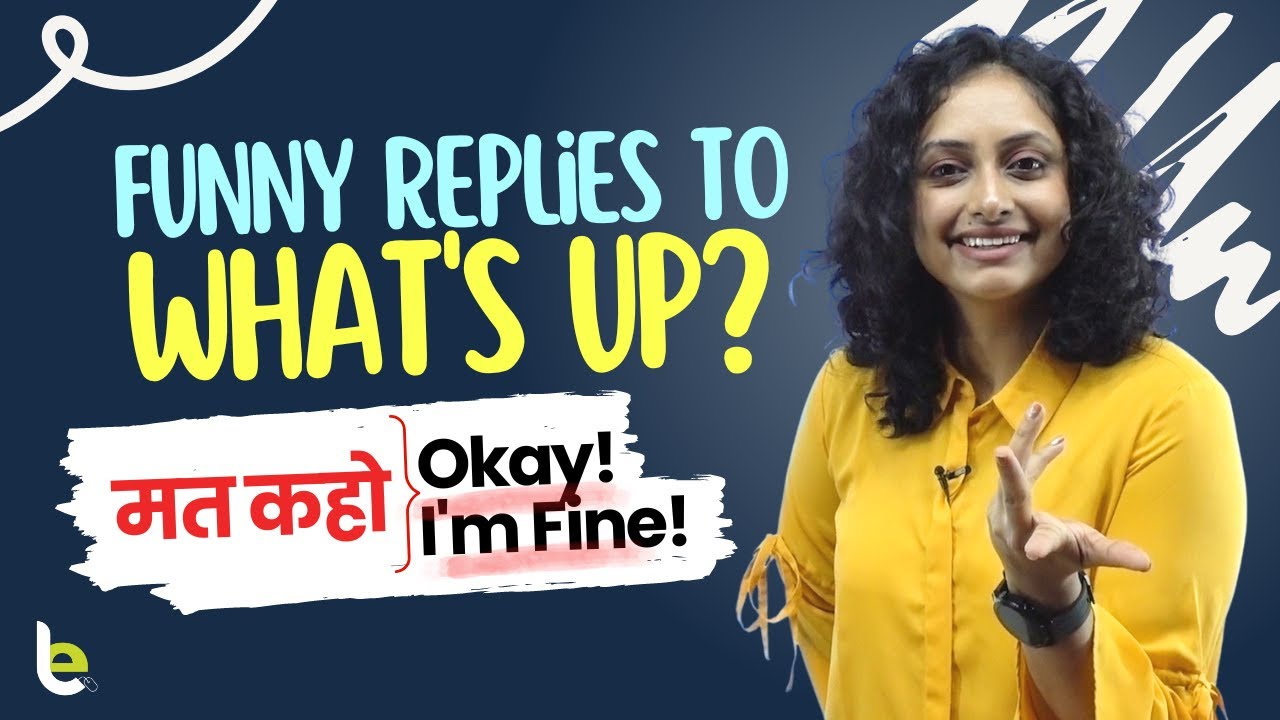 Funny Replies To WHAT S UP Don t Say Okay I Am Fine English For funny-replies-to-what-s-up-don-t-say-okay-i-am-fine-english-for