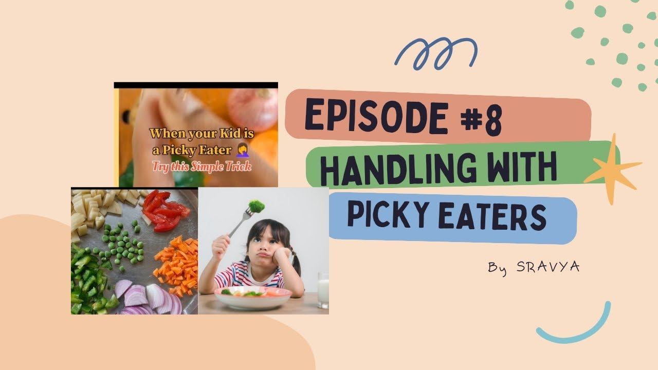 Episode #8 "Handling with Picky Eaters" | Imperfect Parenting Series ...