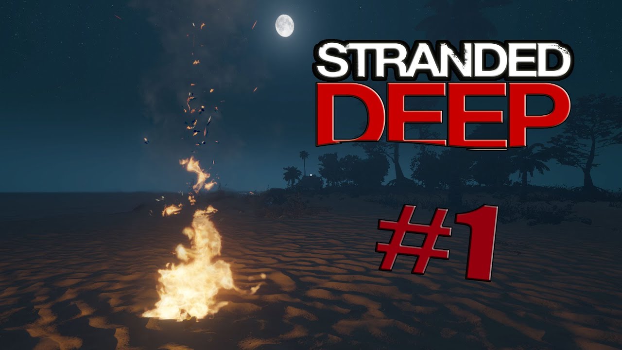 Stranded Deep Alpha 0.01 - Прекрасный остров #1 - YouTube