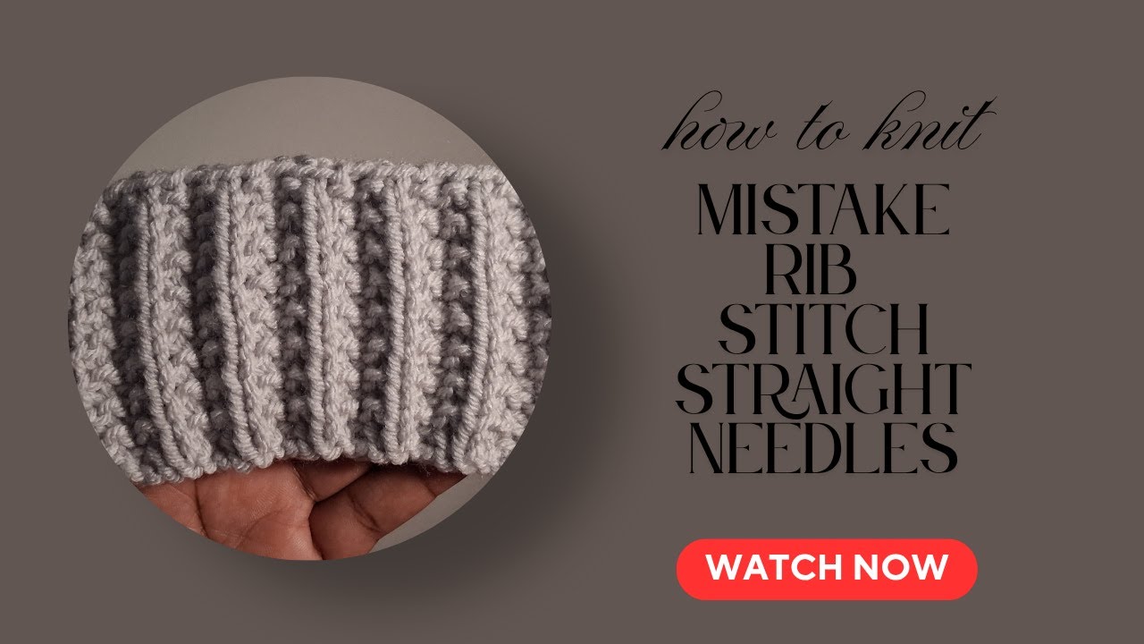 Mistake Rib Stitch Flat Knit Pattern on Straight Needles - YouTube