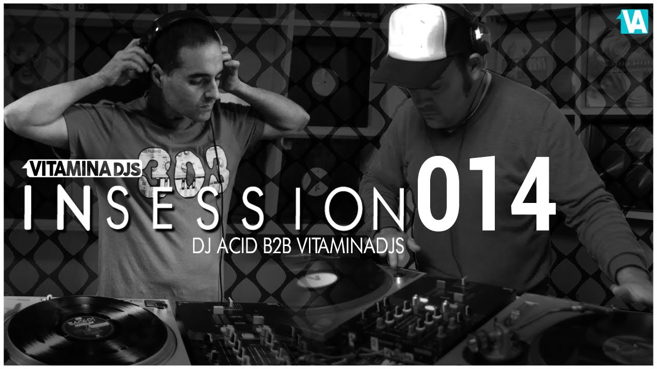INSESSION 2022 by VITAMINADJS B2B DJ ACID Episodio 014 / TECHNO - YouTube