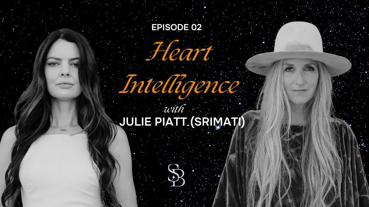 Heart Intelligence | Julie Piatt | STARBEING | EP 02 - YouTube