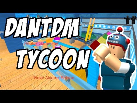 Roblox gameplay:dantdm tycoon - YouTube