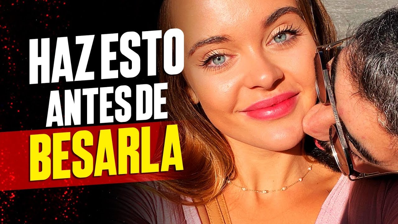 La Forma Correcta De Besar A Una Chica