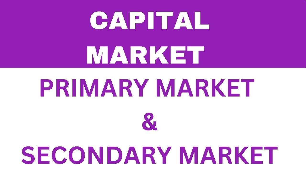 Primary and Secondary market || Capital market || Financial market || B ...