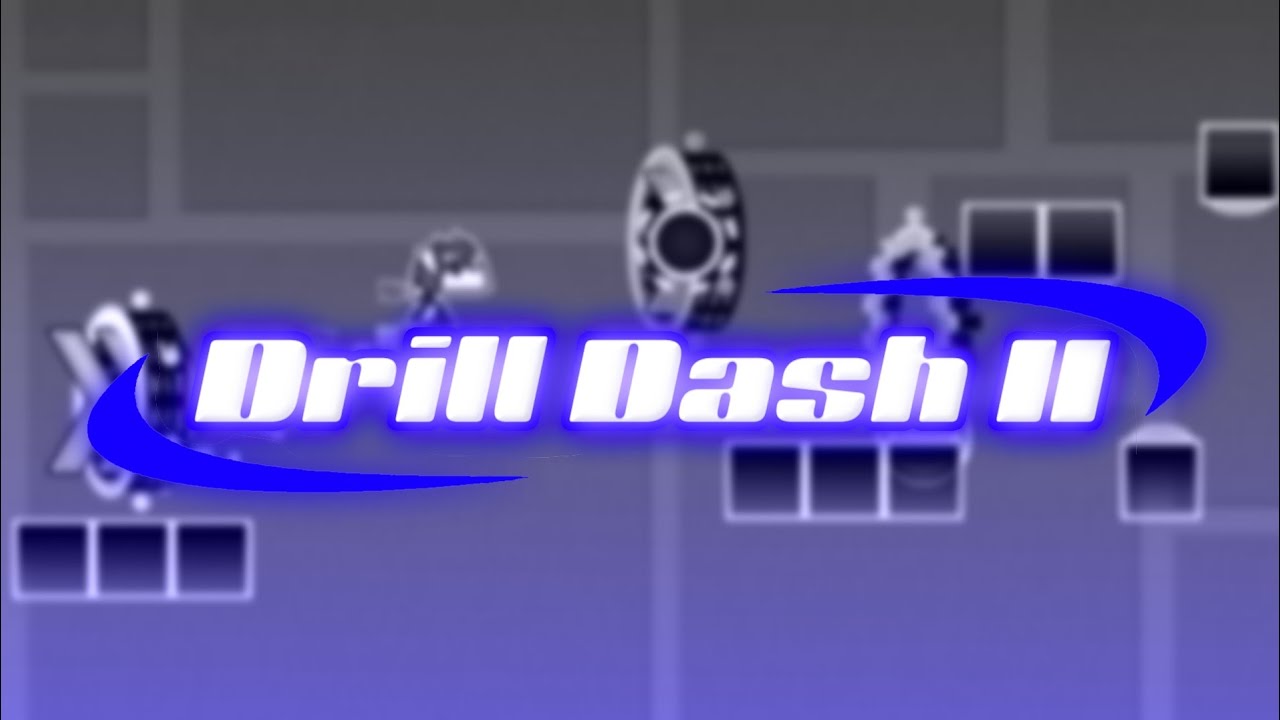 Drill Dash II - OFFICIAL SEQUEL TO DRILL DASH I | Geometry Dash - YouTube