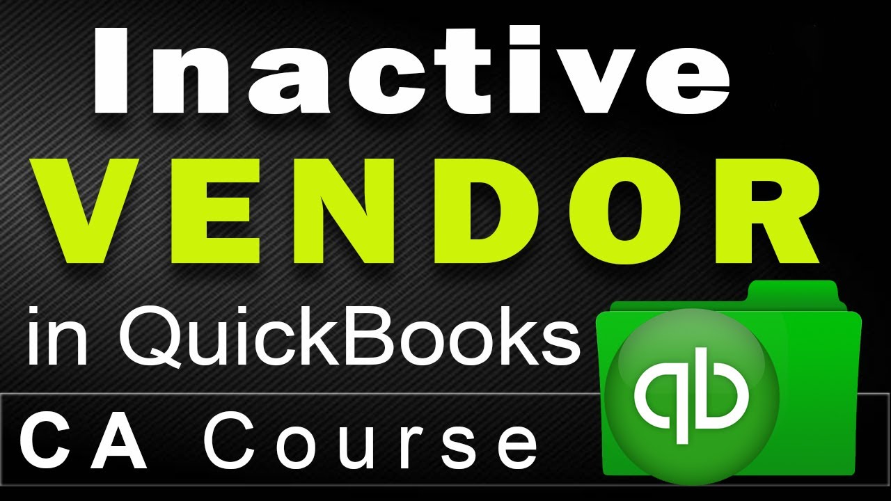Make Vendor Inactive In QuickBooks 2021 CA Course 23 YouTube make-vendor-inactive-in-quickbooks-2021-ca-course-23-youtube