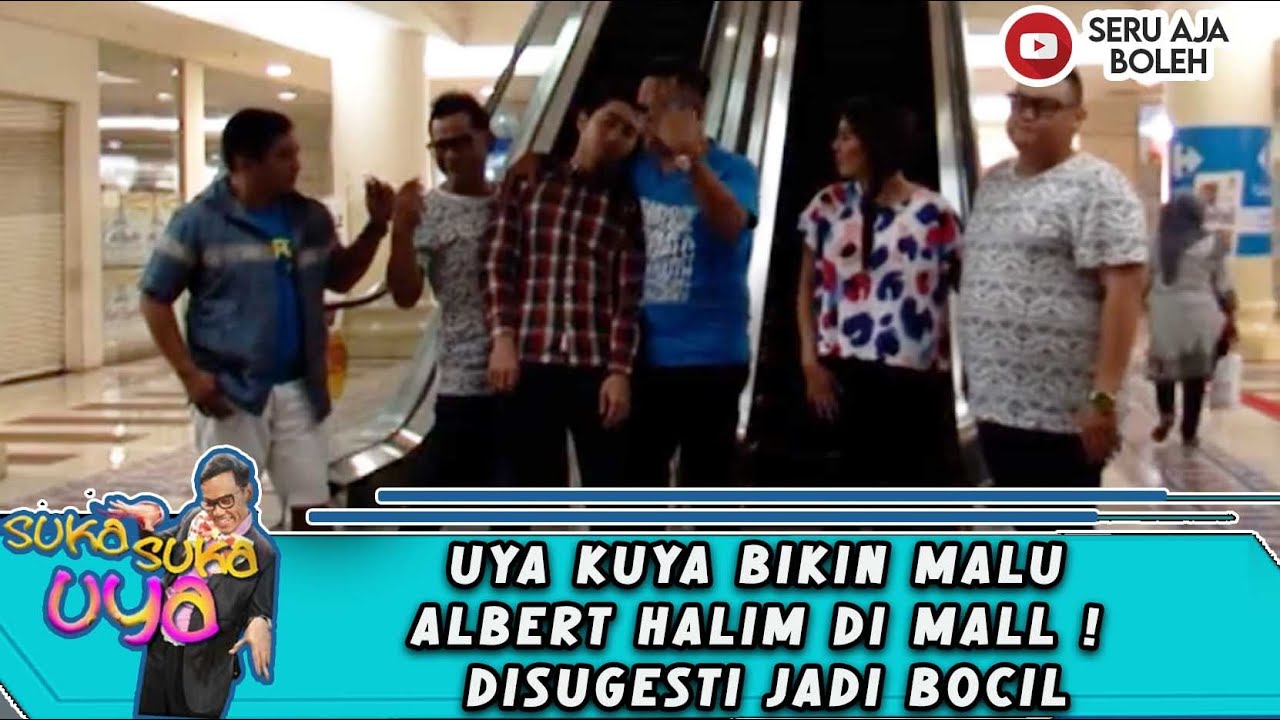UYA KUYA BIKIN MALU ALBERT HALIM DI MALL ! DISUGESTI JADI BOCIL - SUKA ...