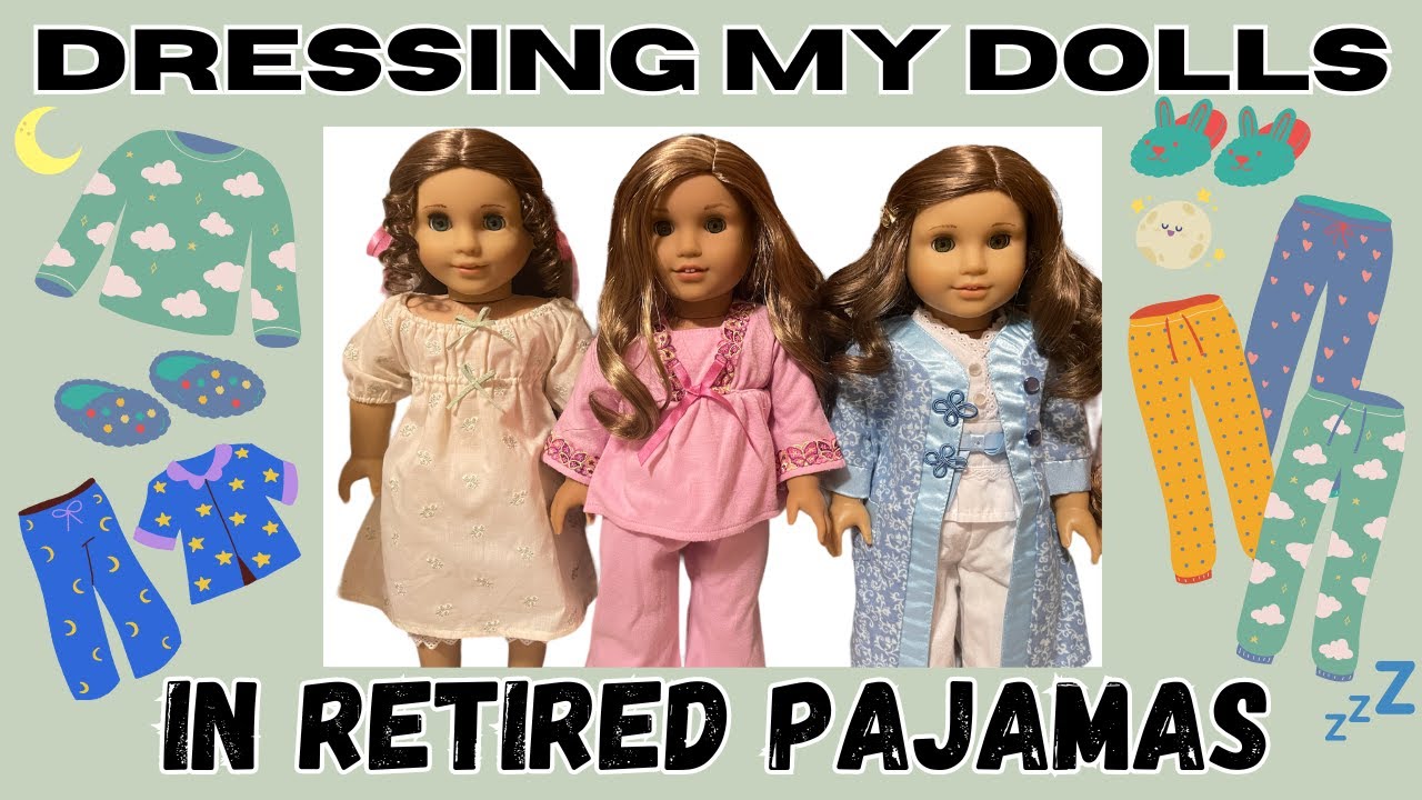 Dressing My American Girl Dolls in Retired Pajamas for Jammie January ...