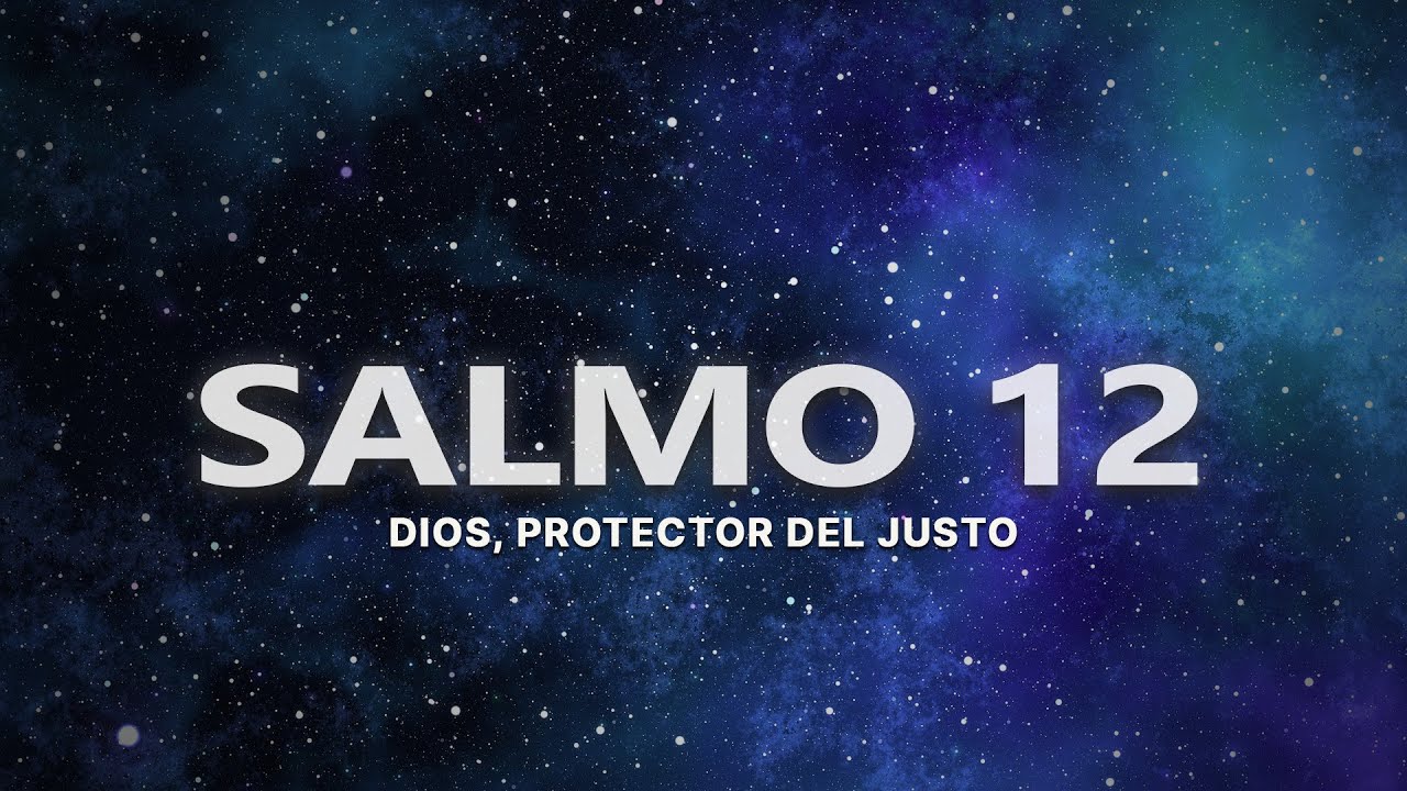 Salmo 12 / Dios, protector del justo / Biblia / Salmos de David - YouTube