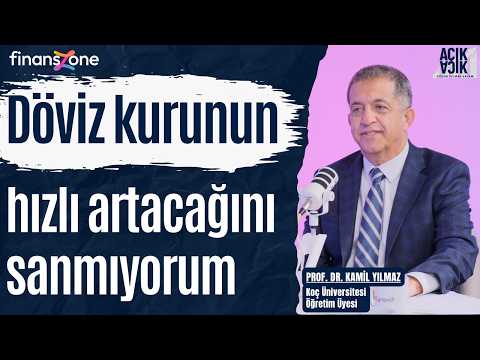 Açık Açık | Prof. Dr. Kamil Yılmaz: Döviz kurunun hızlı bir şekilde artacağını sanmıyorum.