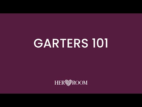 Garters 101