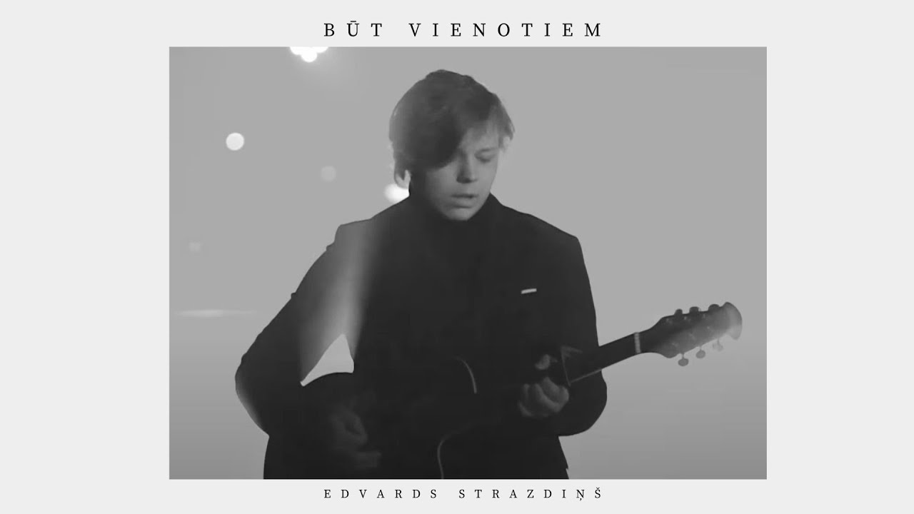 Edvards Strazdiņš - "Būt vienotiem" (Official video) - YouTube