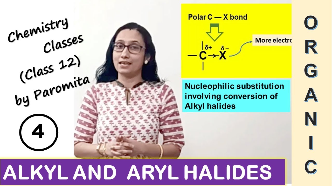Chemistry class 12 (Alkyl and Aryl Halides Part 4) by Paromita - YouTube