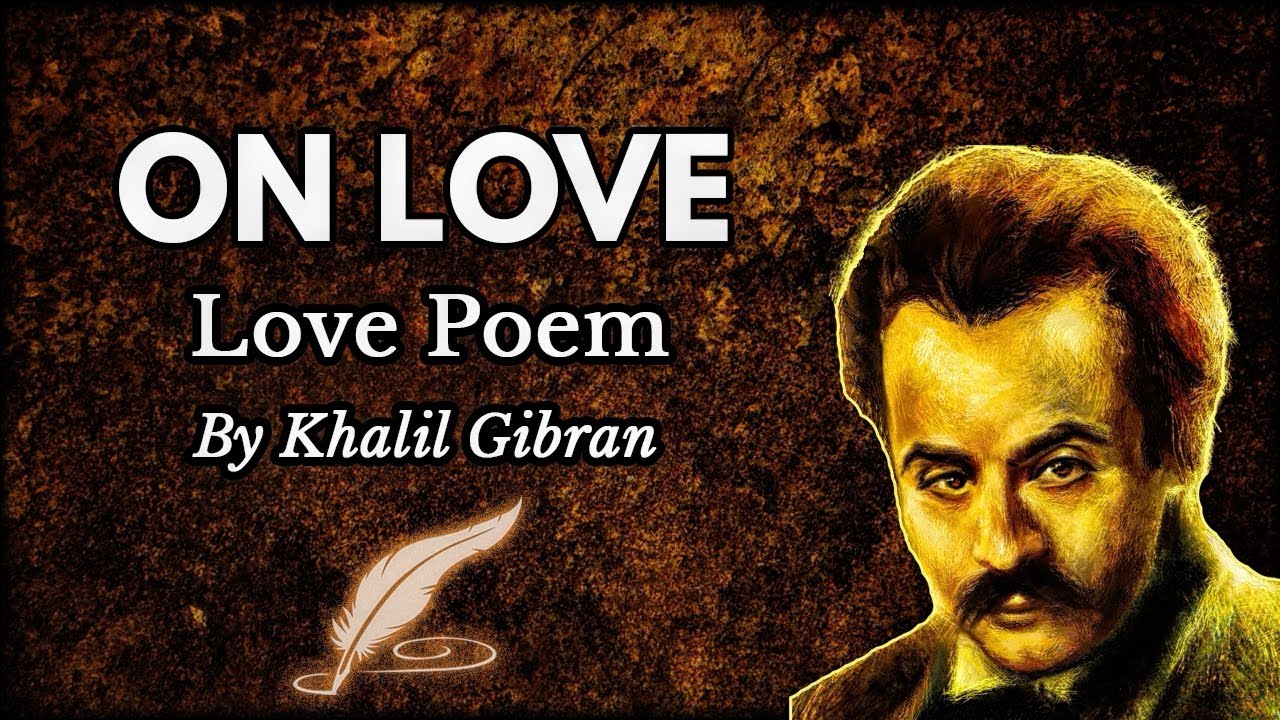 ️ When love beckons to you, follow him | On Love by Kahlil Gibran - YouTube
