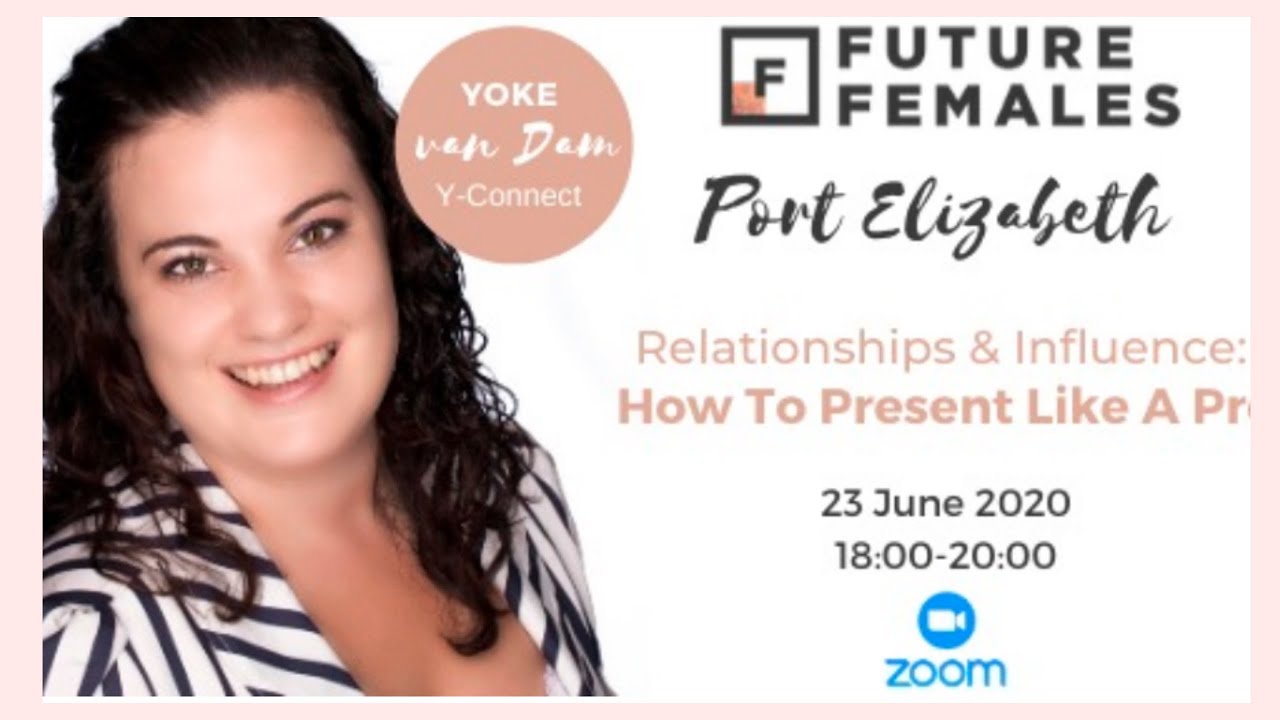 Present like a Pro -Yoke van Dam Power hour at Future Females Port ...