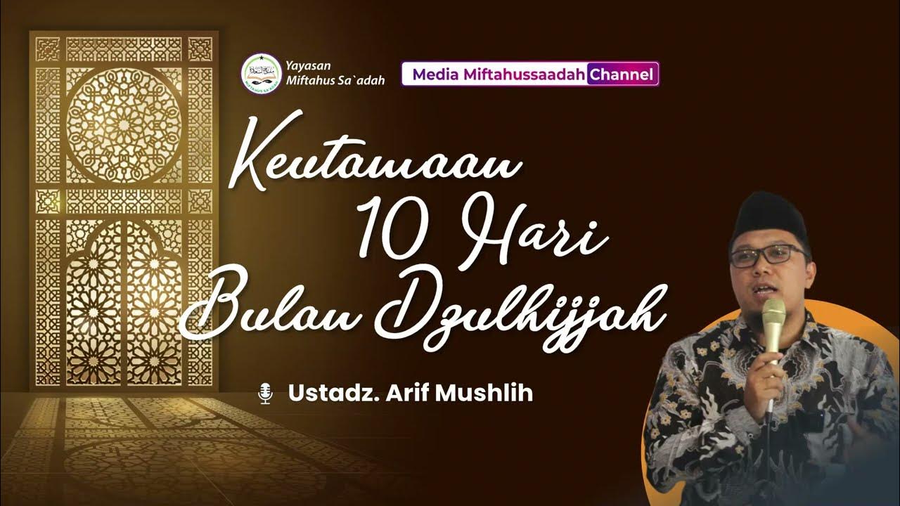 Keutamaan Awal Bulan Dzulhijjah Ustadz Arif Mushlih - YouTube