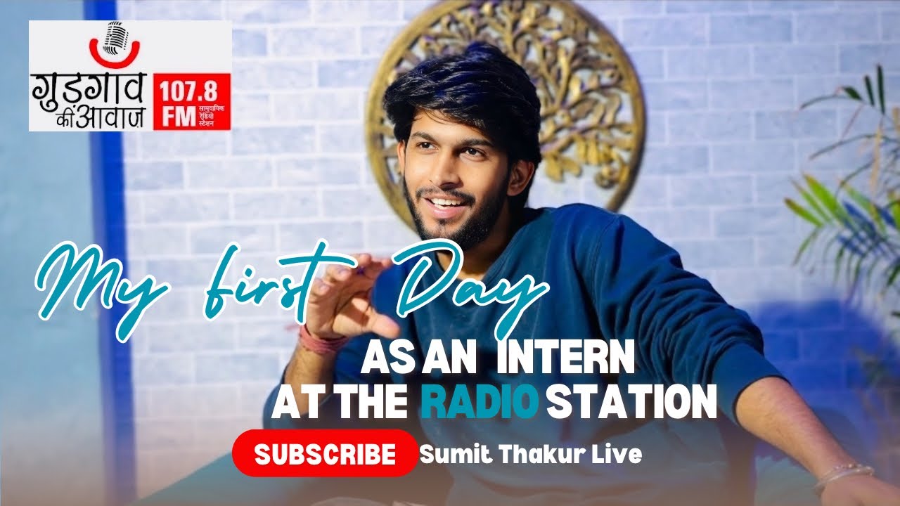On Air: My First Day Behind the Mic as a Radio Intern Sumit Thakur Live ...