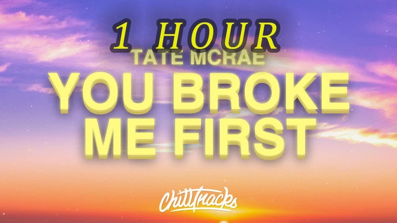 [1 HOUR 🕐 ] Tate McRae - you broke me first (Lyrics) - YouTube
