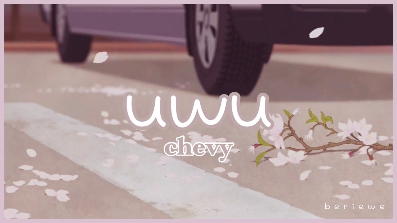 chevy - uwu | sub. español - YouTube
