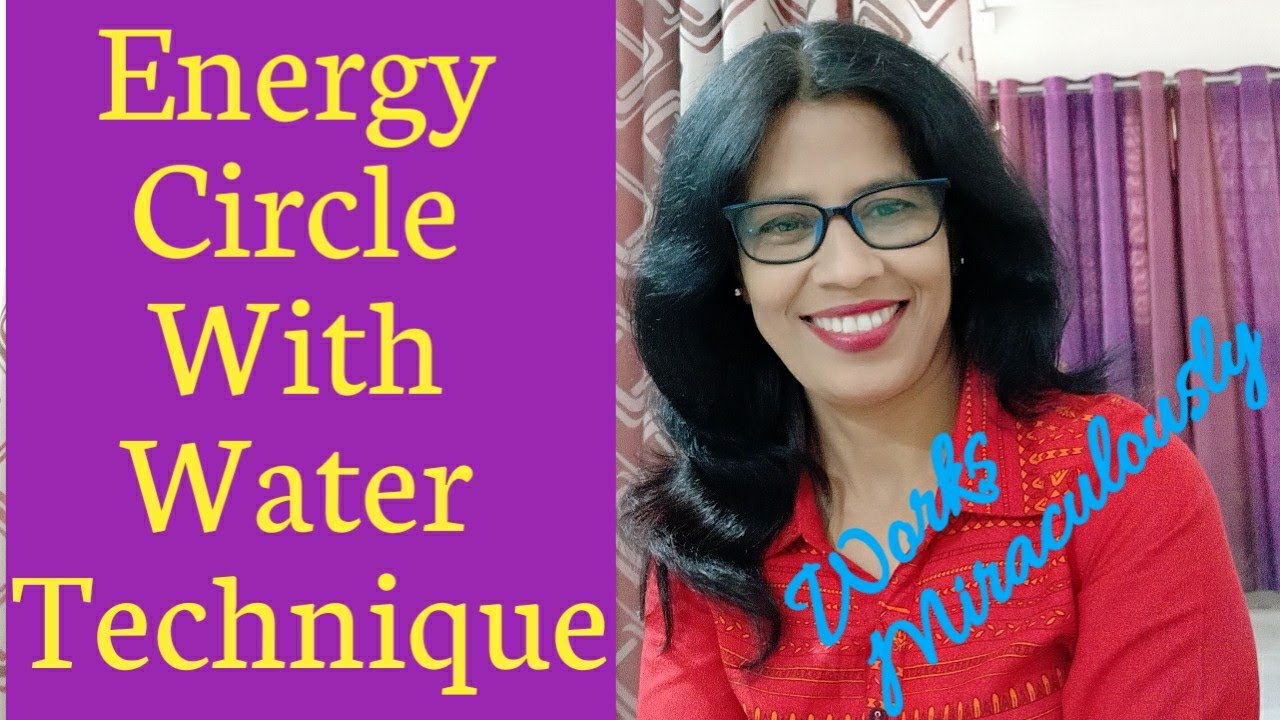 How to do Energy Circle With Water Technique. - YouTube