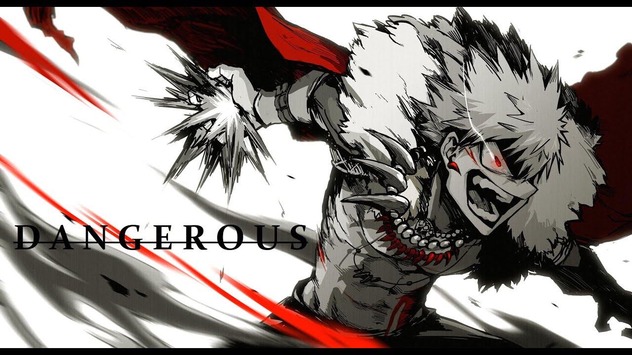 AMV 」Katsuki Bakugo - DANGEROUS - YouTube Music