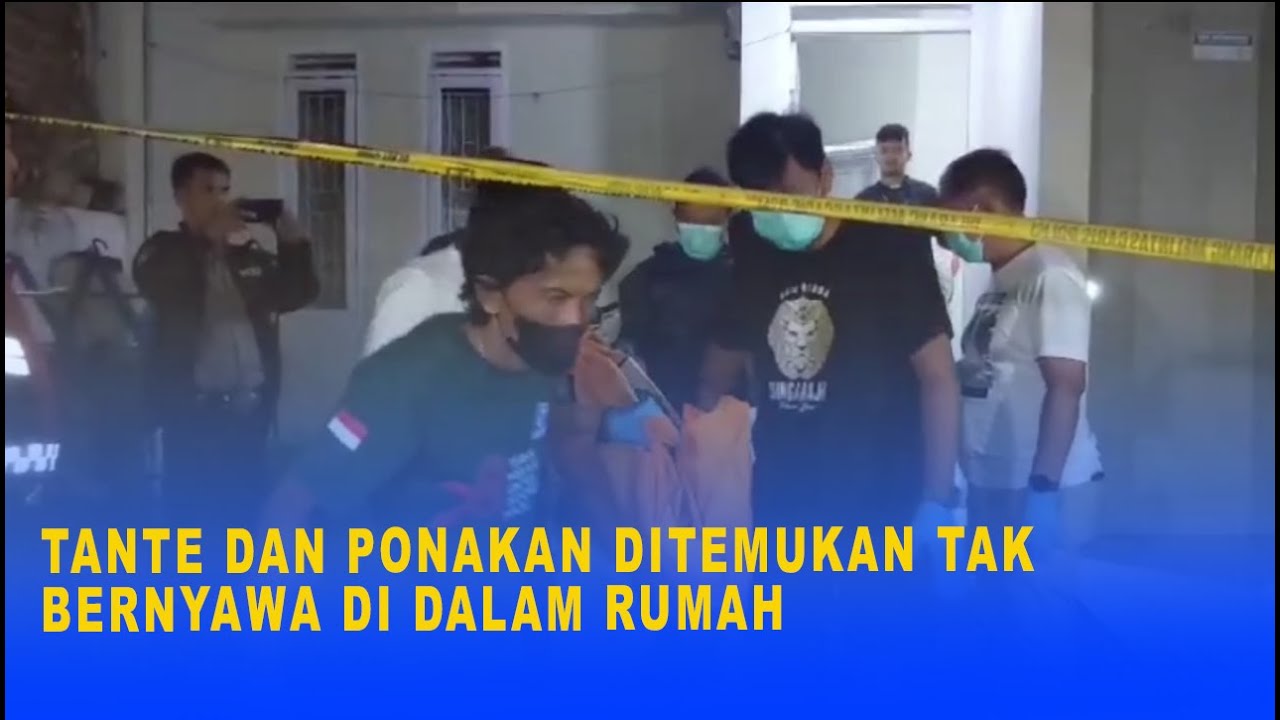 Tante Dan Ponakan Ditemukan Tak Bernyawa Di Dalam Rumah Youtube