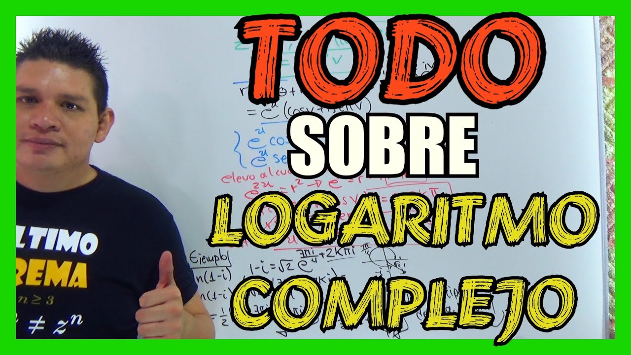 De dónde viene y cómo se calcula el Logaritmo Complejo l Curso de ...