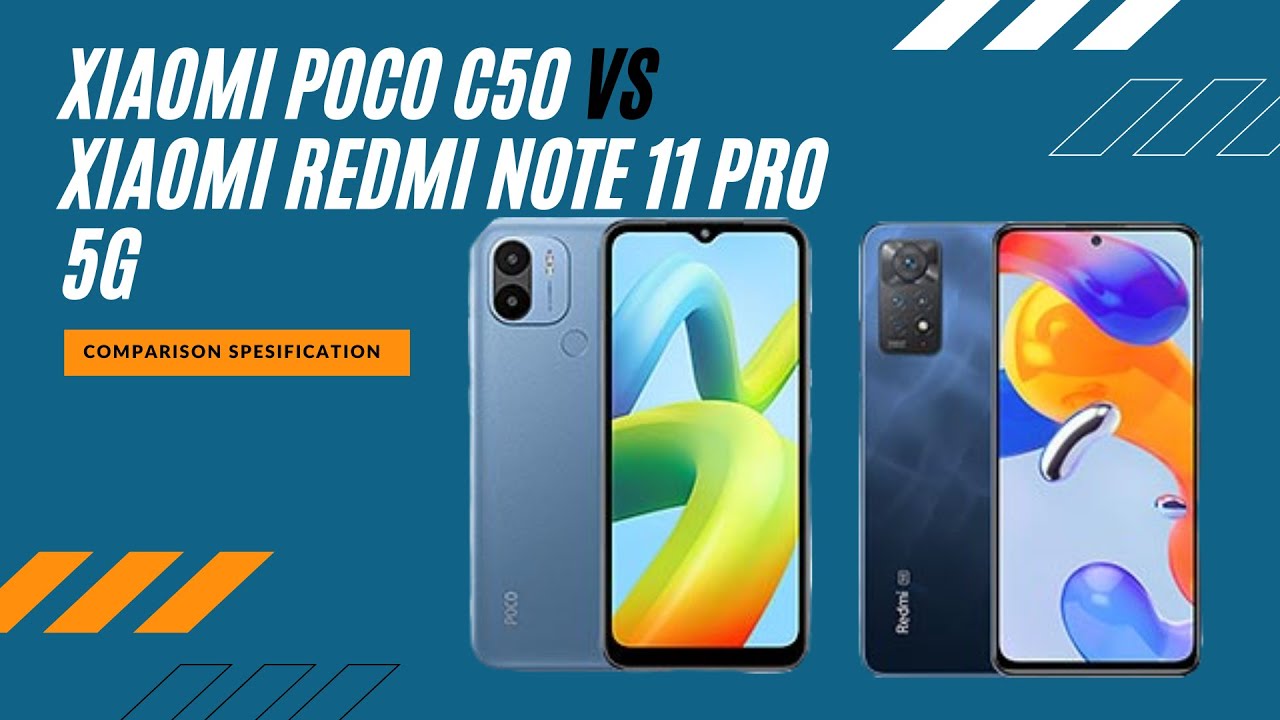Xiaomi Poco C50 vs Xiaomi Redmi Note 11 Pro 5G full comparison - YouTube