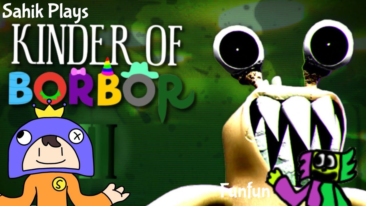 Sahik Plays:Kinder Of Borbor 3 (Ft.@FunfunProd) - YouTube